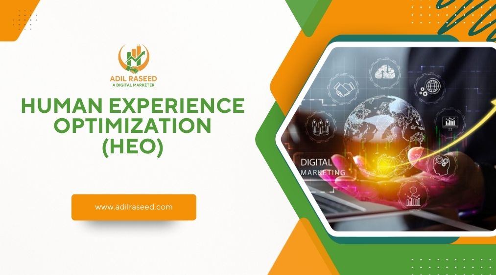 What is Human Experience Optimization (HEO)? - Adil Raseed | A Digital ...
